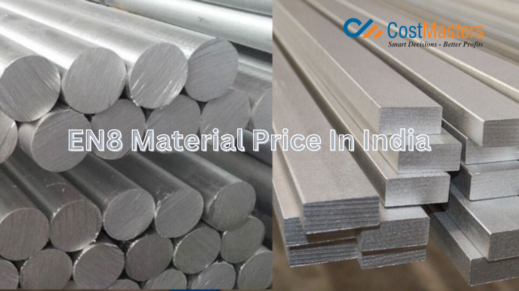 Understanding EN 8 Material Prices in India – Cost Masters